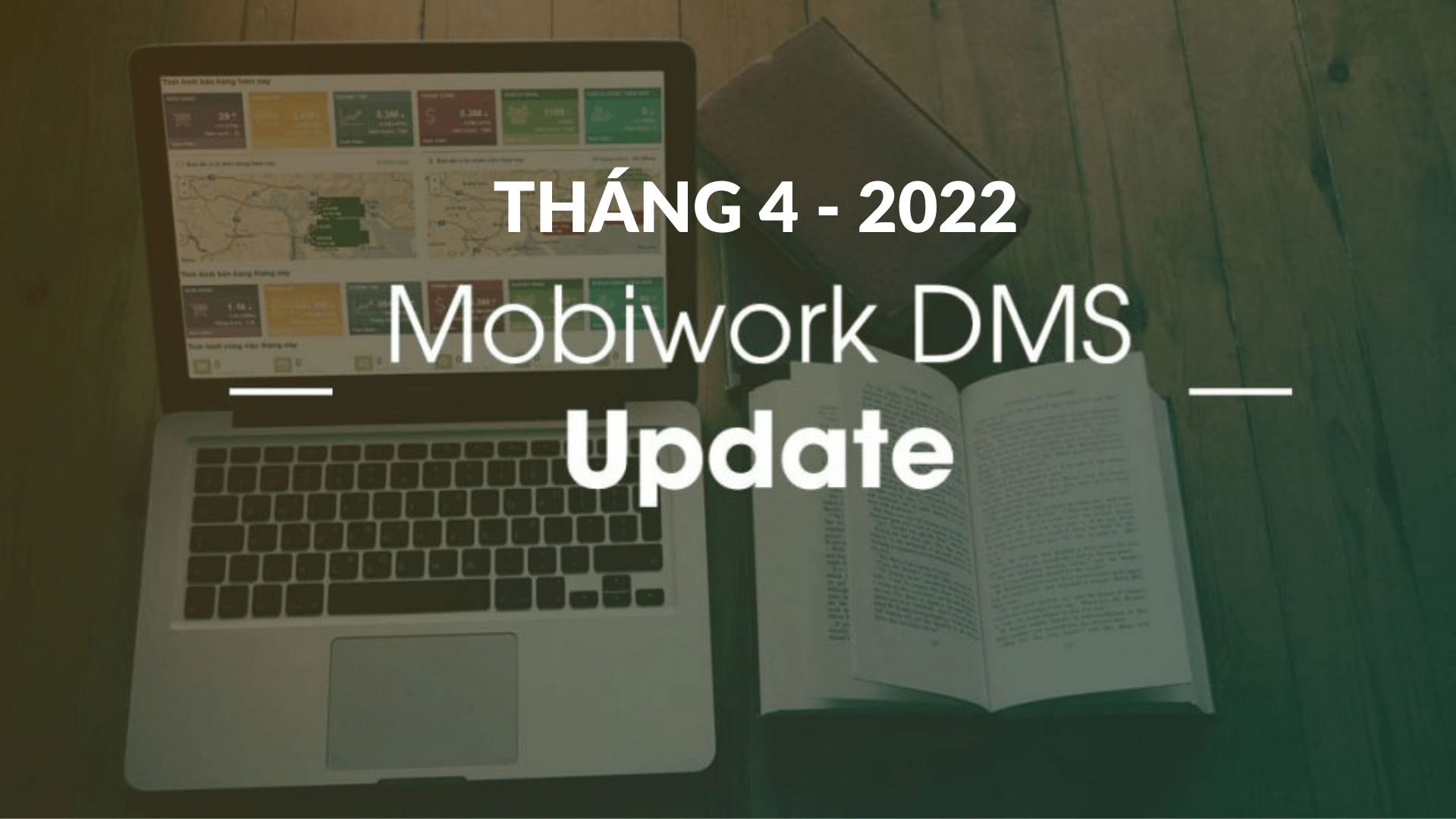 MobiWork DMS Update Tháng 4/2022